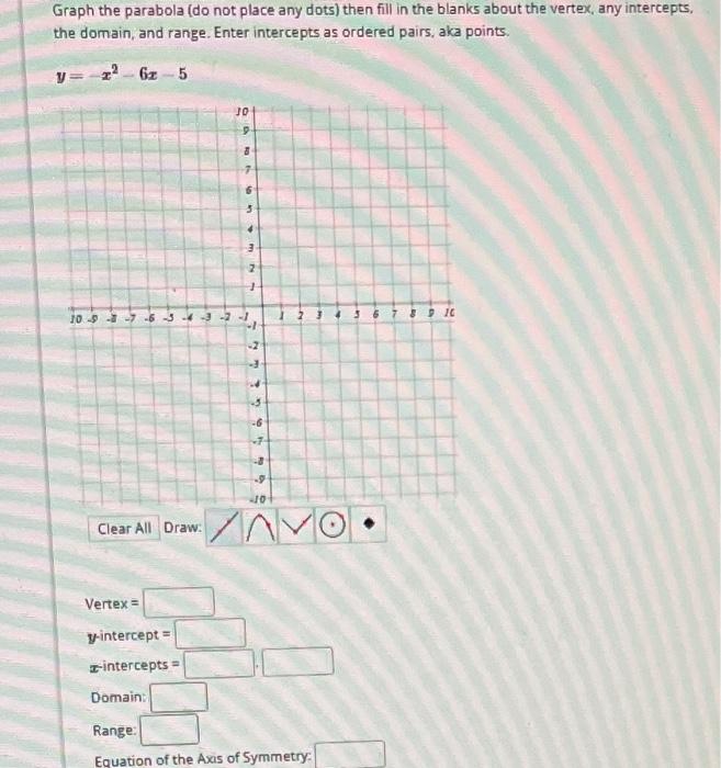 Solved Graph the parabola (do not place any dots) then fill | Chegg.com