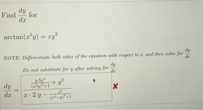 Solved Find dxdy for arctan(x5y)=xy2 NOTE: Differentiate | Chegg.com