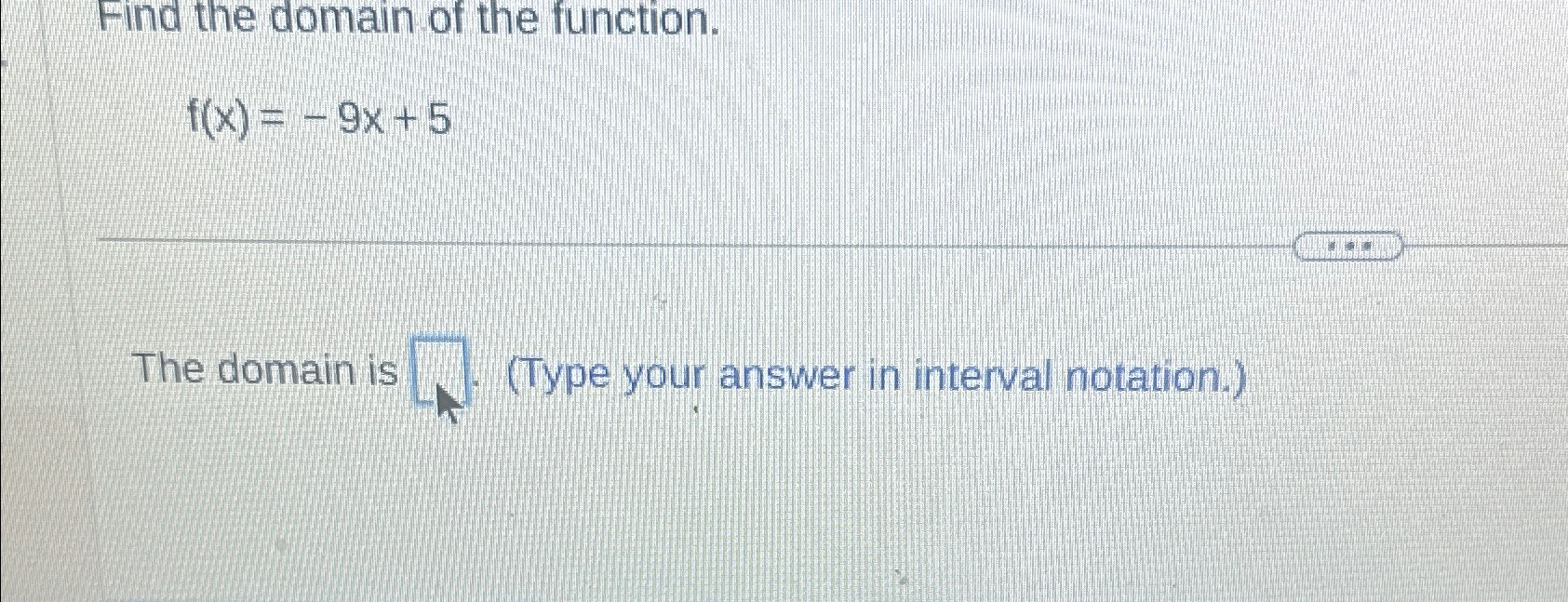 Solved Find the domain of the function.f(x)=-9x+5The domain | Chegg.com