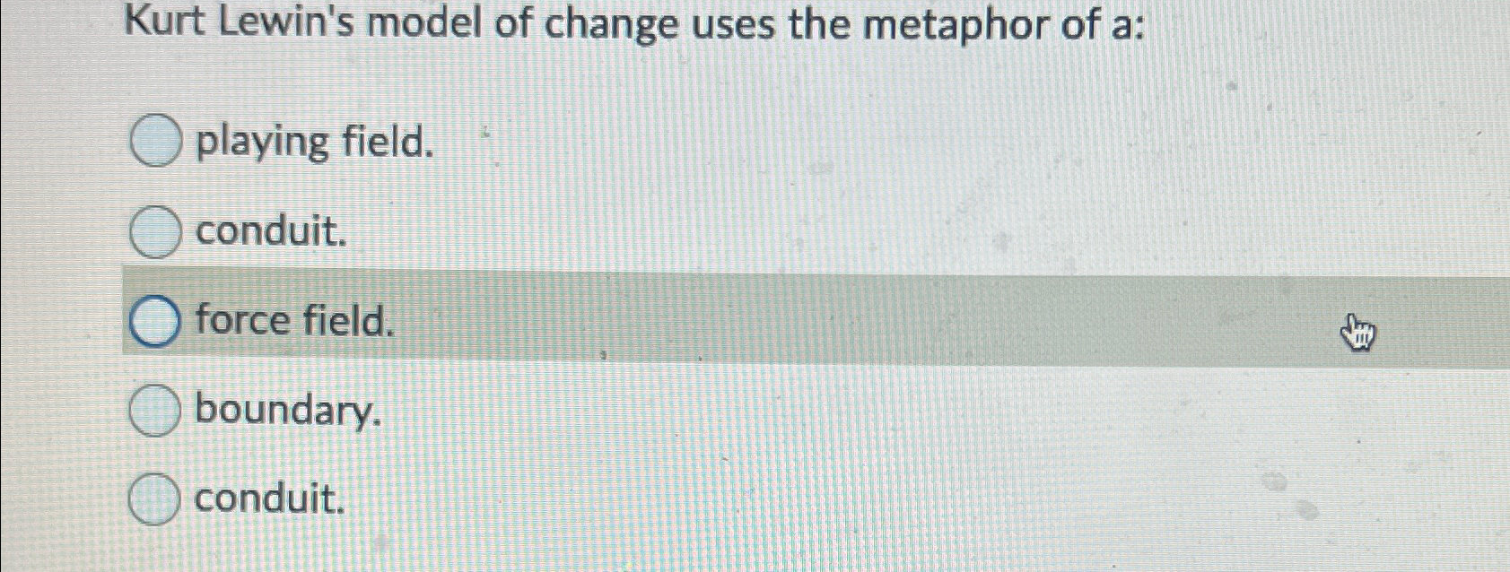 Solved Kurt Lewin's model of change uses the metaphor of | Chegg.com
