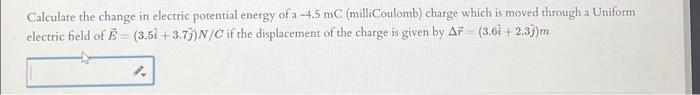 Solved Calculare the change in electric potential energy of | Chegg.com