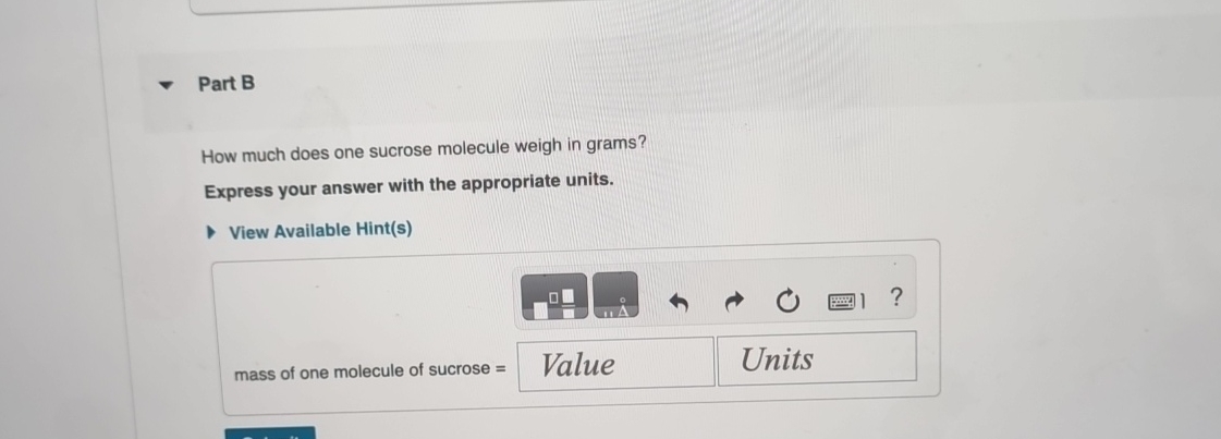 Solved Part BHow much does one sucrose molecule weigh in | Chegg.com