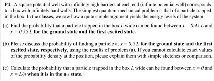 Solved P4. A square potential well with infinitely high | Chegg.com