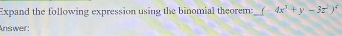 Solved Expand the following expression using the binomial | Chegg.com