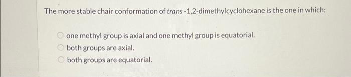 Solved The more stable chair conformation of | Chegg.com