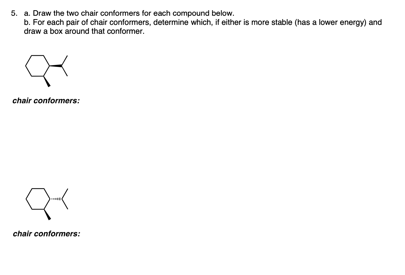 Solved a. ﻿Draw the two chair conformers for each compound | Chegg.com