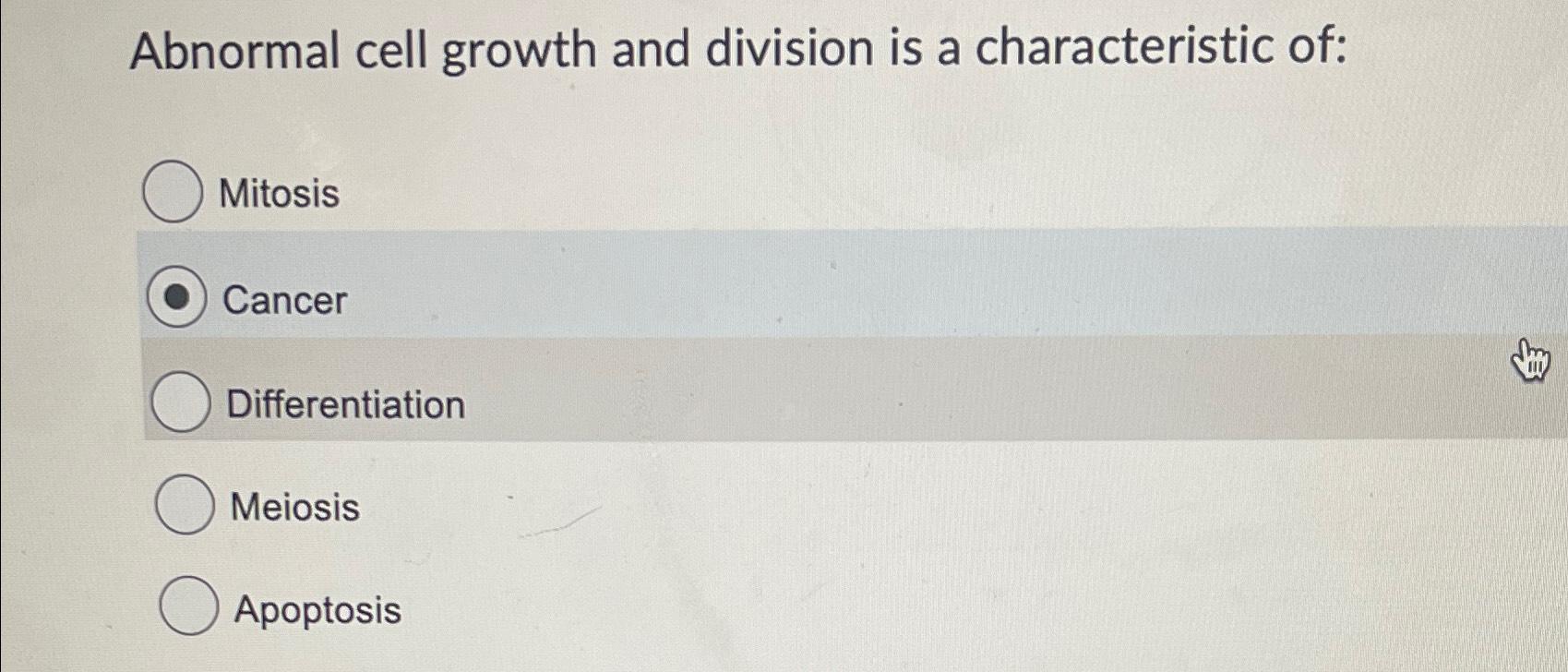 Solved Abnormal cell growth and division is a characteristic | Chegg.com
