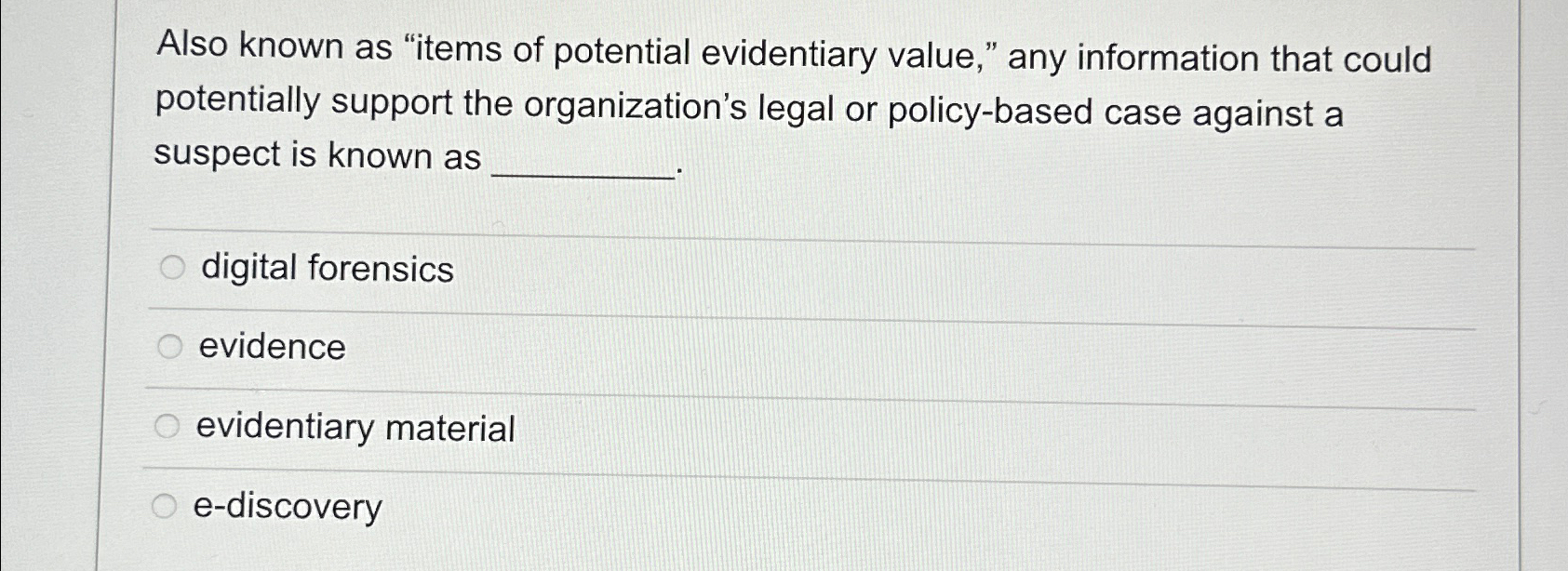 Solved Also known as "items of potential evidentiary value," | Chegg.com