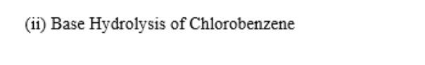 Solved (ii) Base Hydrolysis of Chlorobenzene | Chegg.com