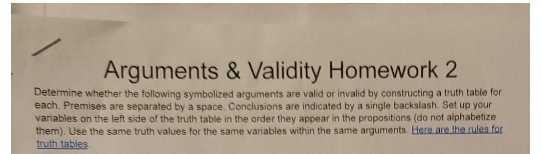 Solved Arguments & Validity Homework 2 Determine whether the | Chegg.com