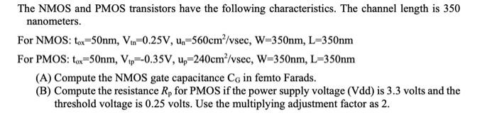 Solved The NMOS and PMOS transistors have the following | Chegg.com