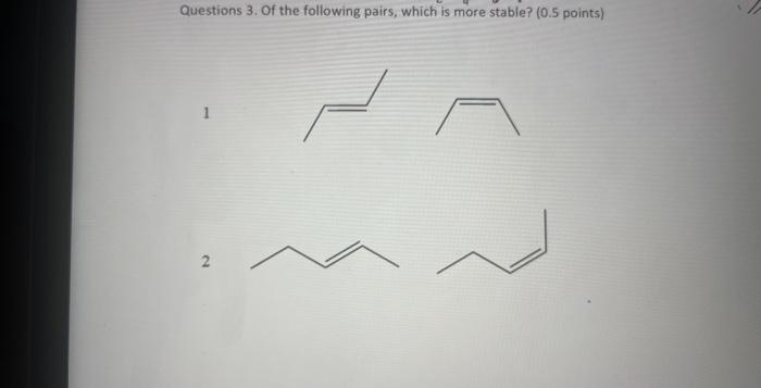 Solved Questions 3. Of the following pairs, which is more | Chegg.com