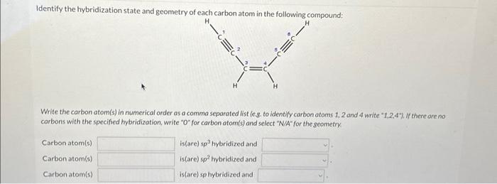 Solved Identify The Hybridization State And Geometry Of Each