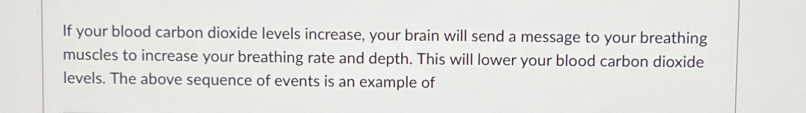 Solved If your blood carbon dioxide levels increase, your | Chegg.com
