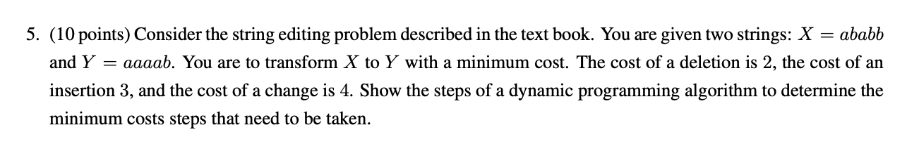 Solved Consider the string editing problem described in the | Chegg.com Solved Consider the string editing problem described in the | Chegg.com