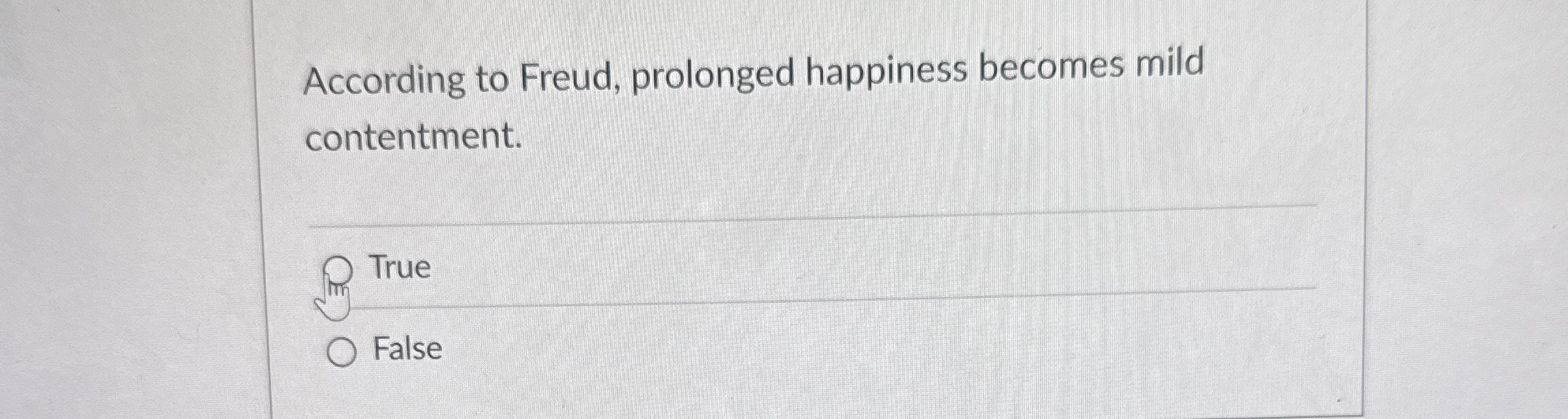 According to Freud, prolonged happiness becomes mild | Chegg.com