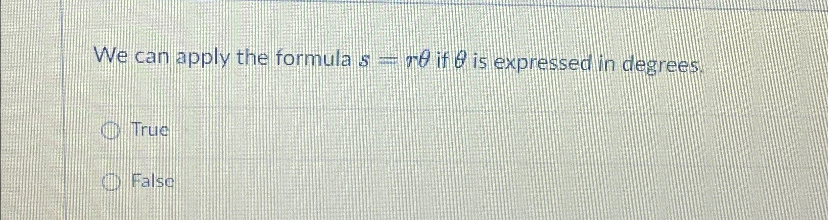 Solved We can apply the formula s=rθ ﻿if θ ﻿is expressed in | Chegg.com