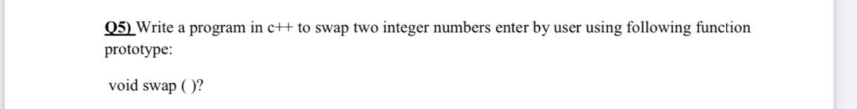 Solved (5) Write a program in ch to swap two integer numbers | Chegg.com