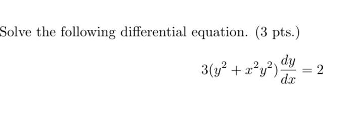 Solved Solve the following differential equation. ( 3 pts.) | Chegg.com