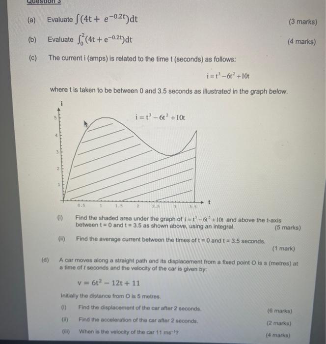 Solved (a) Evaluate ∫(4t+e−0.2t)dt (3 marks) (b) Evaluate | Chegg.com