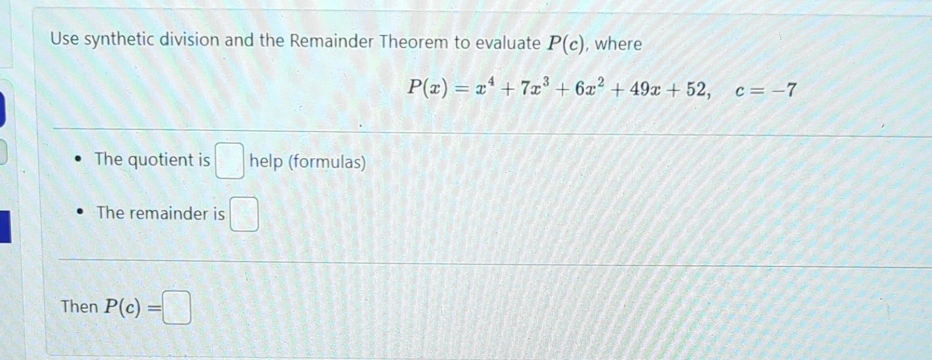 Solved Use synthetic division and the Remainder Theorem to | Chegg.com