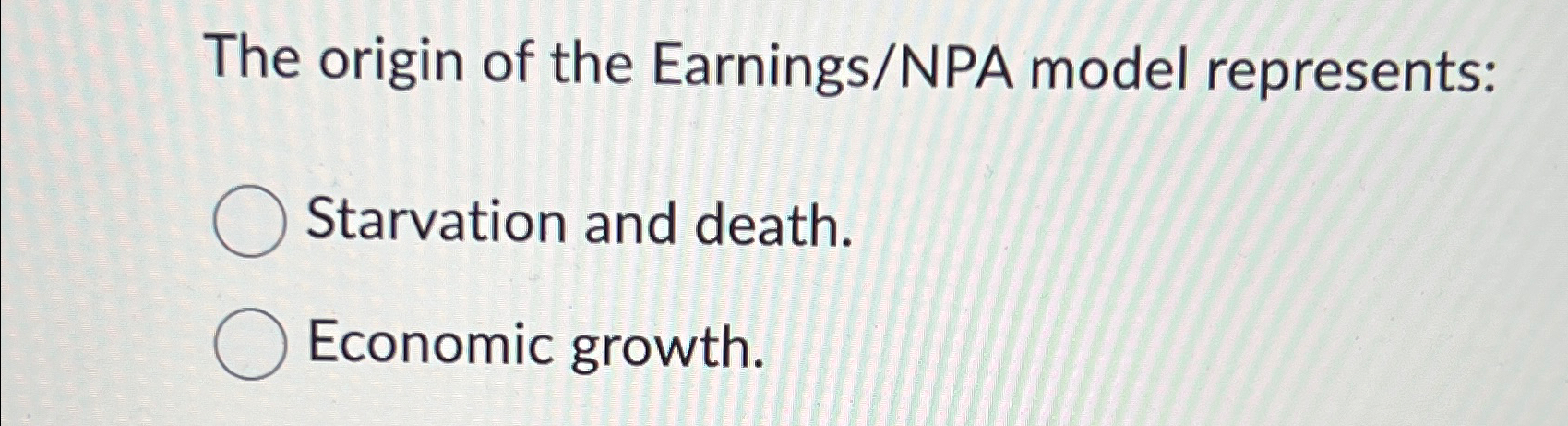 Solved The origin of the Earnings/NPA model | Chegg.com