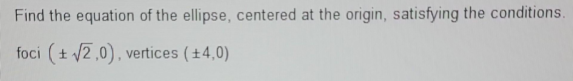 Solved Find the equation of the ellipse, centered at the | Chegg.com