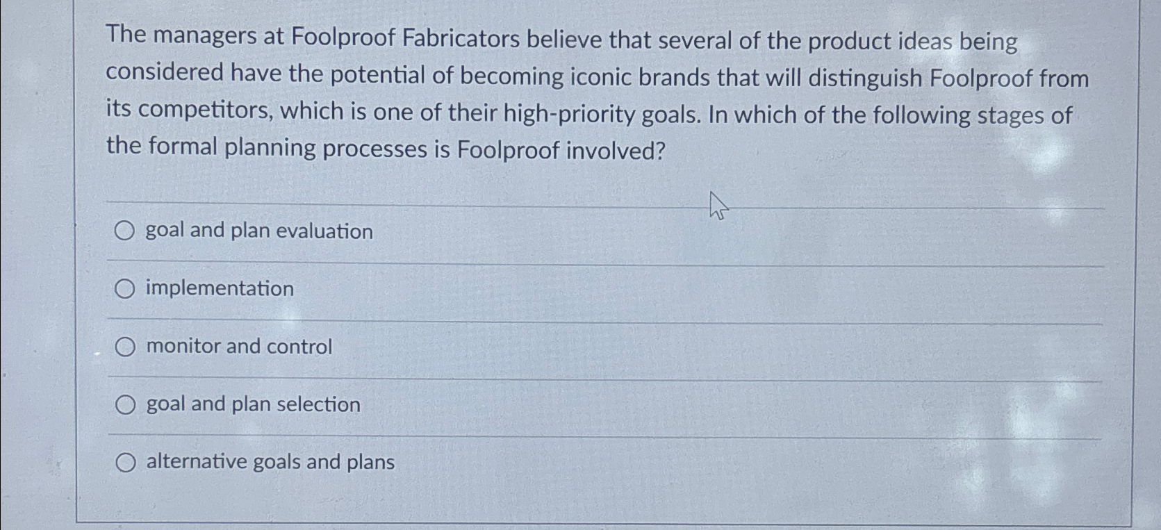 Solved The managers at Foolproof Fabricators believe that | Chegg.com