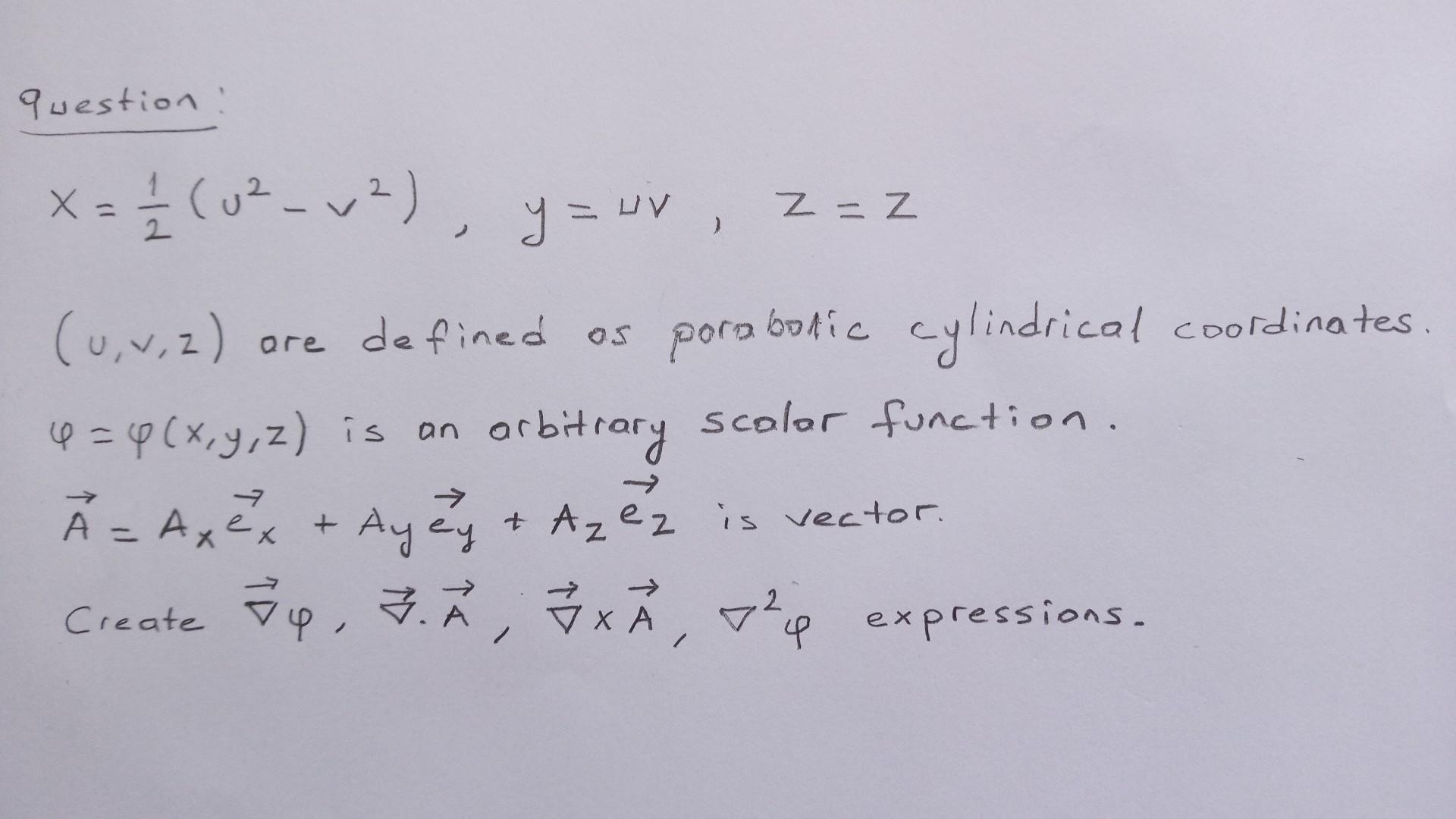 Solved Question: x=21(u2−v2),y=uv,z=z (u,v,z) are defined os | Chegg.com