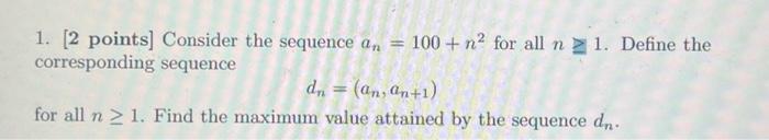 Solved 1. [2 points] Consider the sequence an = 100+ n² for | Chegg.com