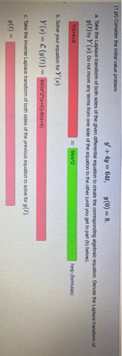 Solved (pt) Consider the initial value problem y + 4y = 64t, | Chegg.com