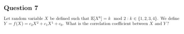 Solved Question 7 Let random variable X be defined such that | Chegg.com