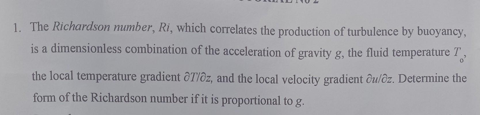 Solved 1. The Richardson number, Ri, which correlates the | Chegg.com