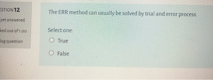 Solved ESTION 12 The ERR method can usually be solved by | Chegg.com