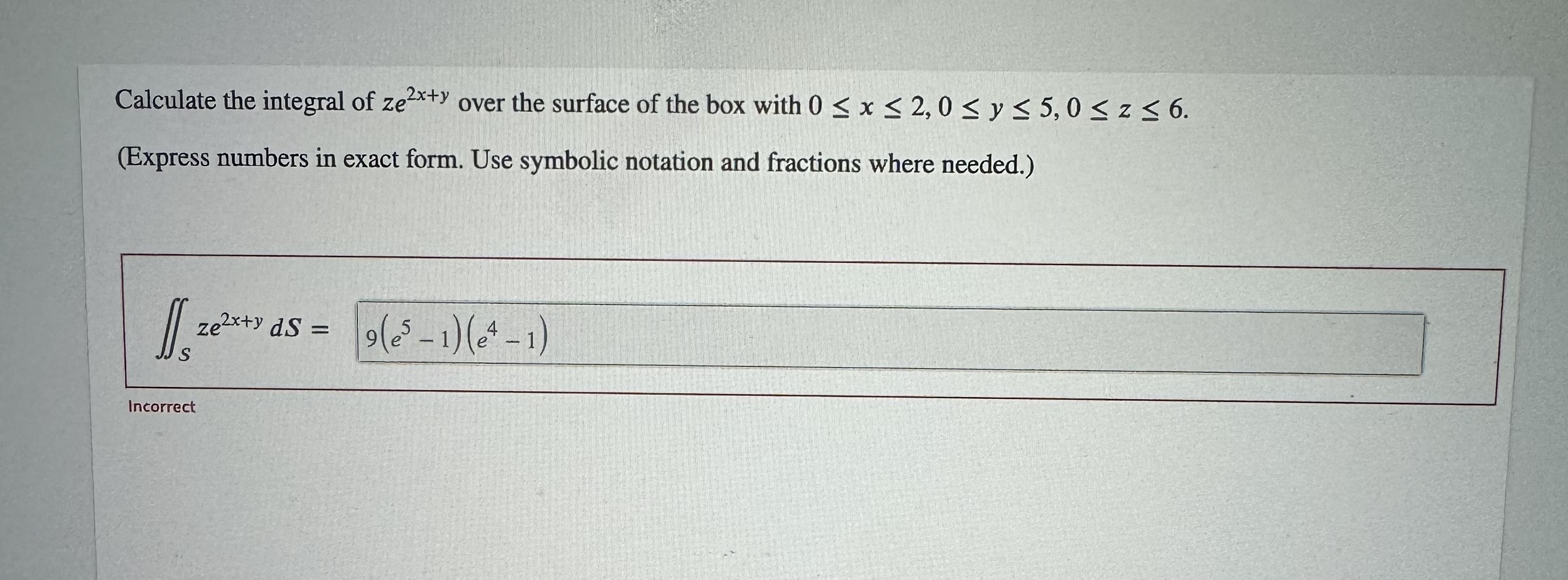 Solved Calculate the integral of ze2x+y ﻿over the surface of | Chegg.com