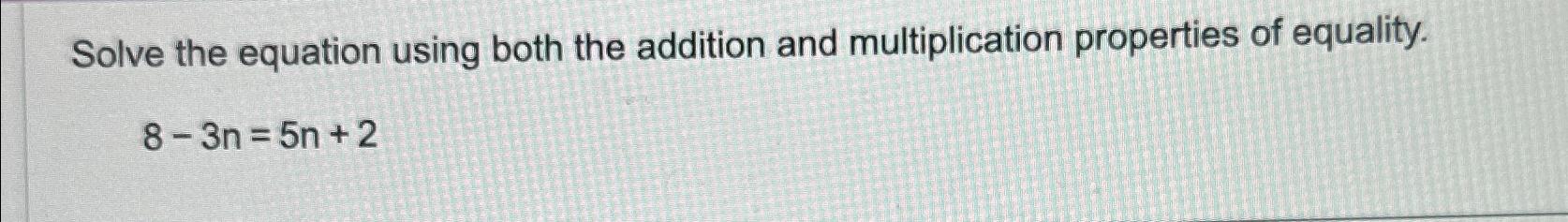 Solved Solve the equation using both the addition and | Chegg.com