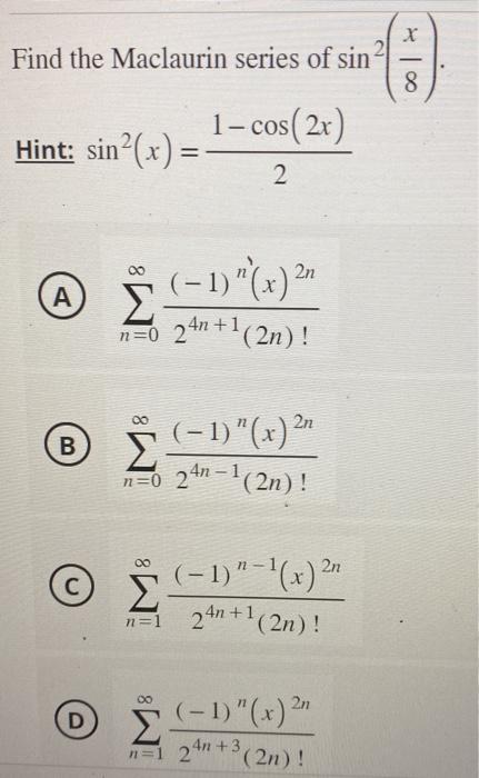 Solved Find the Maclaurin series of sin2(8x). Hint: | Chegg.com