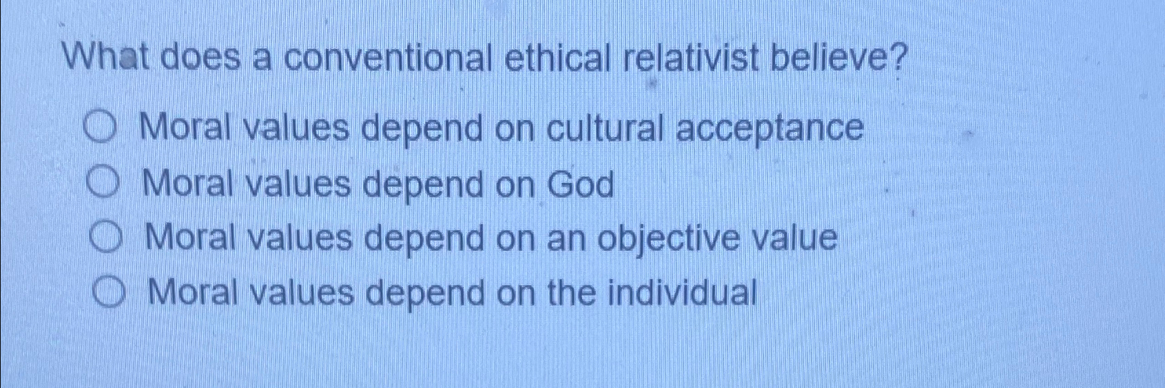 Solved What does a conventional ethical relativist | Chegg.com