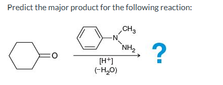 [Solved]: Predict the major product for the following react