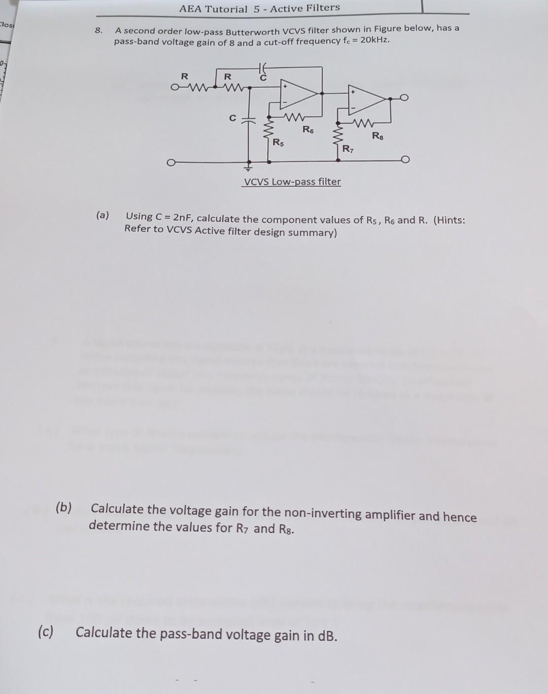Solved 8. A second order low-pass Butterworth VCVS filter | Chegg.com Solved 8. A second order low-pass Butterworth VCVS filter | Chegg.com