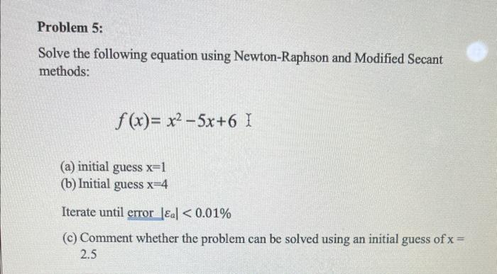 Solved Solve the following equation using Newton-Raphson and | Chegg.com