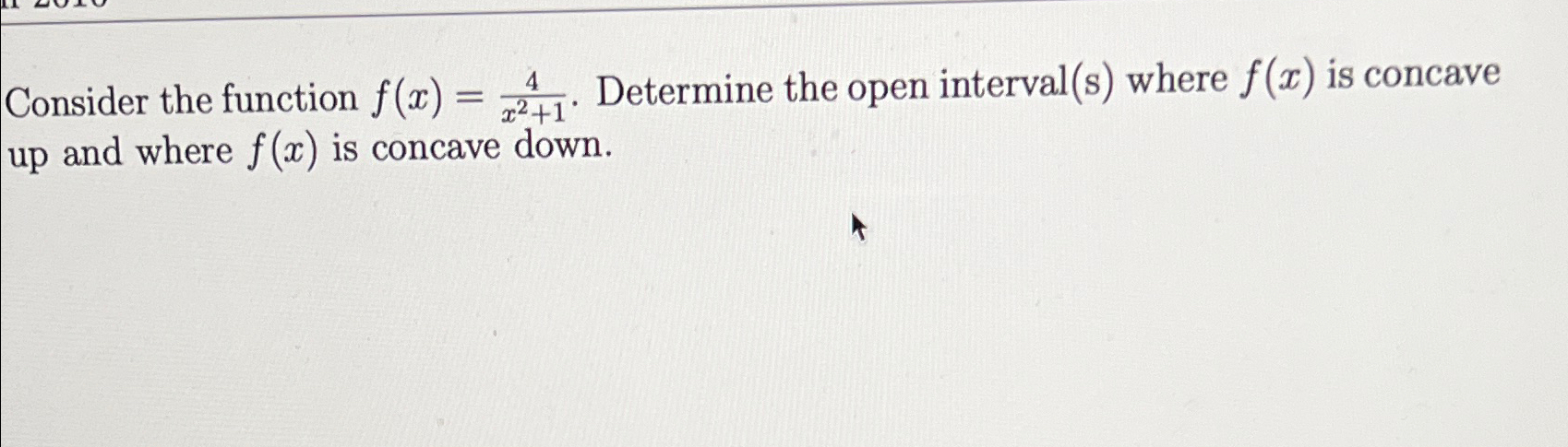 Solved Consider the function f(x)=4x2+1. ﻿Determine the open | Chegg.com