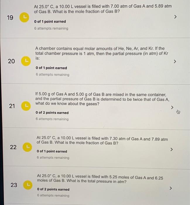 Solved 19 At 25.0°C, a 10.00 L vessel is filled with 7.00 | Chegg.com