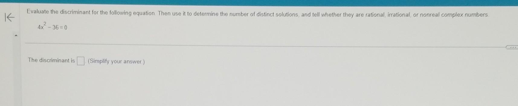 Solved Evaluate the discriminant for the following equation. | Chegg.com