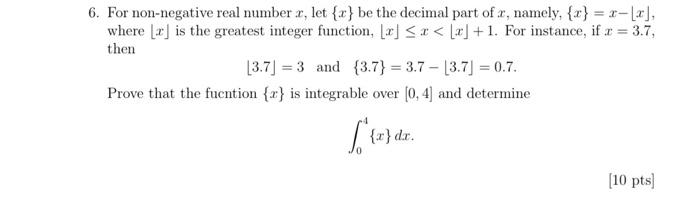 Solved 6. For non-negative real number .x, let {*} be the | Chegg.com