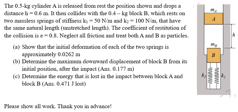 Solved The 0.5-kg ﻿cylinder A ﻿is released from rest the | Chegg.com