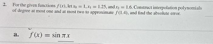 Solved For the given functions f(x), let x0=1,x1=1.25, and | Chegg.com