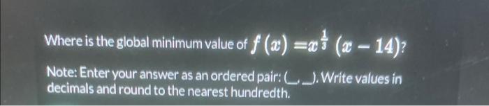 Solved Where is the global minimum value of f (a) =c} (x - | Chegg.com
