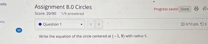 Solved Assignment 8.0 Circles Score: 20/90 1/9 answered | Chegg.com