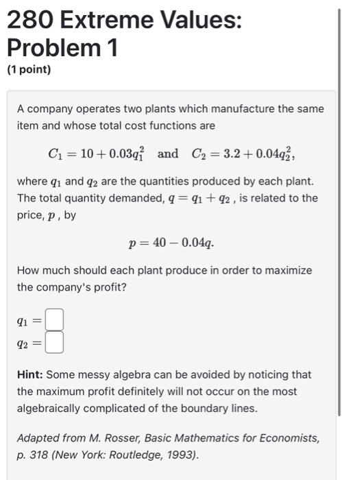 Solved 280 Extreme Values: Problem 1 (1 point) A company | Chegg.com